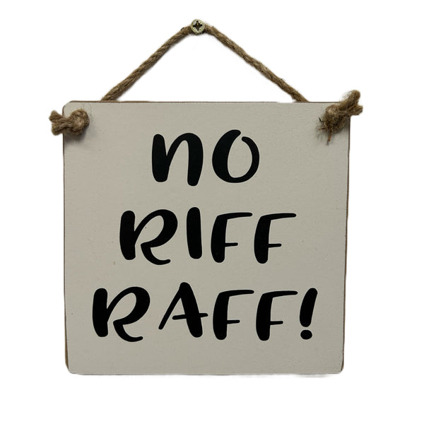 No Riff Raff – Giggle Gift Company